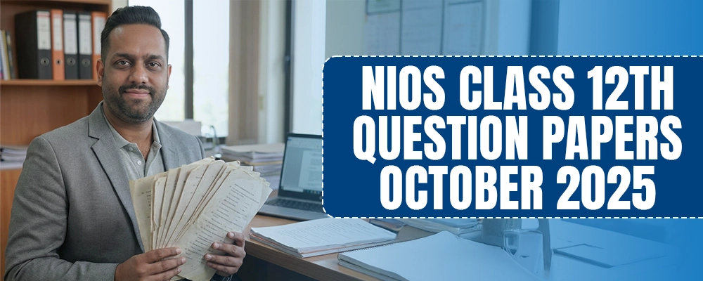 NIOS Class 12 October 2025 Question Papers - Download Solved PDFs